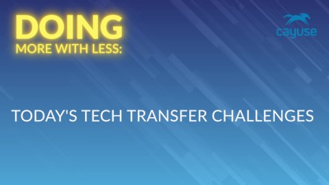 Doing More with Less: Today's Tech Transfer Challenges | Cayuse